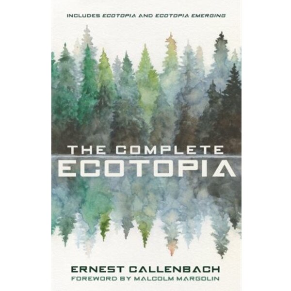 The Complete Ecotopia | UC San Diego Bookstore