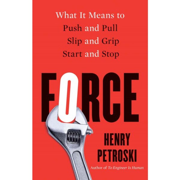 Force : What It Means to Push and Pull, Slip and Grip, Start and Stop