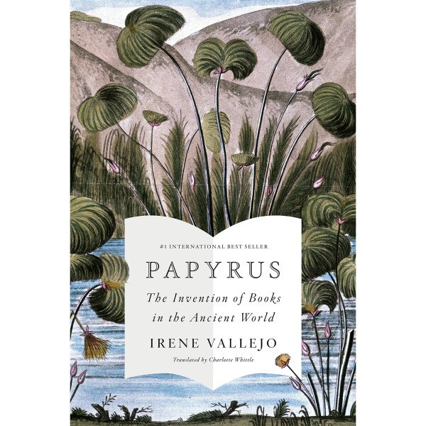 Papyrus : The Invention of Books in the Ancient World