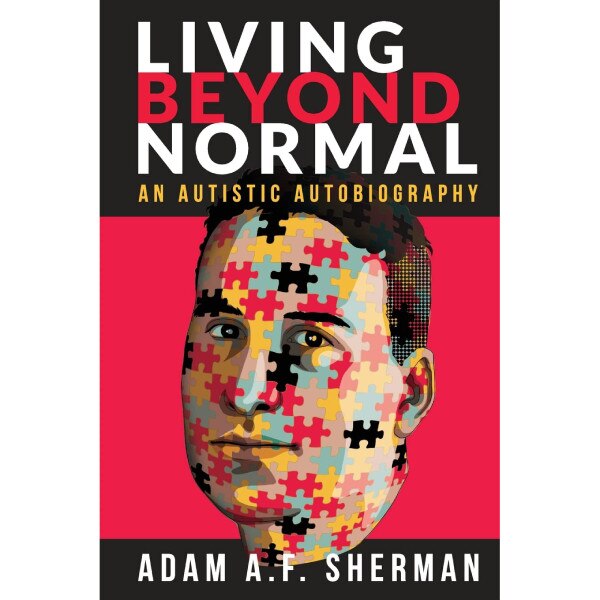 Living Beyond Normal: An Autistic Autobiography | UC San Diego Bookstore