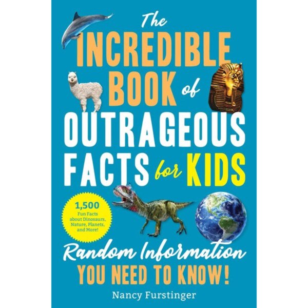 The Incredible Book of Outrageous Facts for Kids : Random Information ...