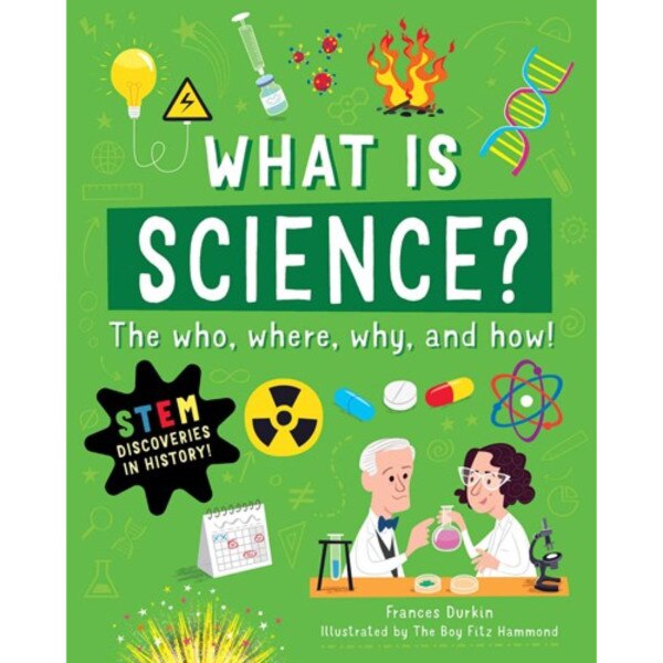 What is Science? : The Who, Where, Why, and How