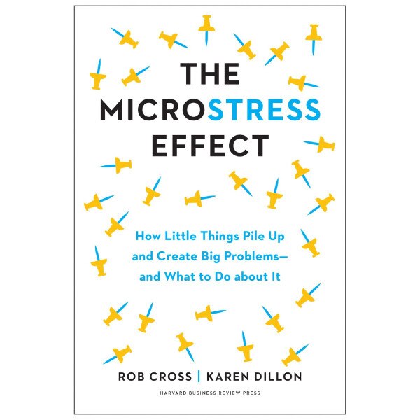 Microstress Effect : How Little Things Pile Up and Create Big Problems ...