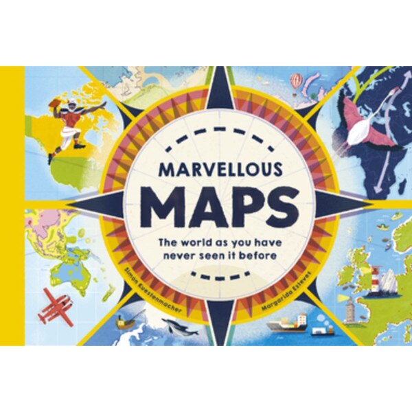 Marvelous Maps : Our changing world in 40 amazing maps