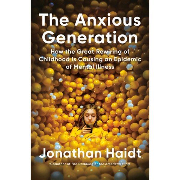 Anxious Generation : How the Great Rewiring of Childhood Is Causing an ...